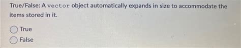 Solved Truefalse A Vector Object Automatically Expands In