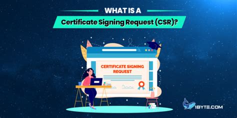 What Is A Certificate Signing Request Csr 1byte1byte