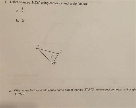 Solved Dilate Triangle Feg Using Center C ﻿and Scale