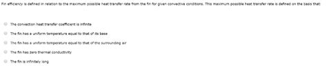 Solved Fin Efficiency Is Defined In Relation To The Maximum