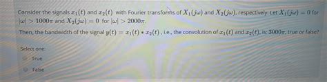 solved consider the signals x1 t and x2 t with fourier