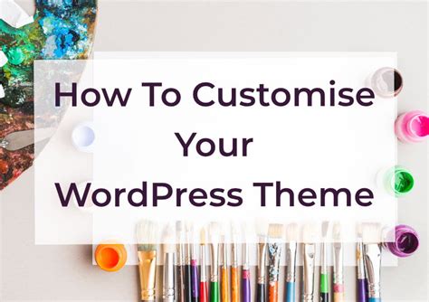how to customise a wordpress theme wpkind
