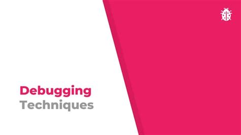 Advanced Debugging Techniques Ppt