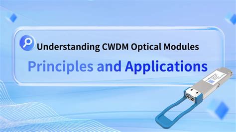 Understanding Cwdm Optical Modules From Principles To Applications