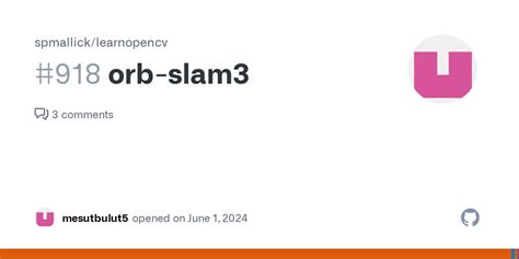 Orb Slam3 · Issue 918 · Spmallicklearnopencv · Github
