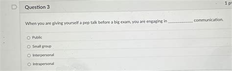 Solved Question 3when You Are Giving Yourself A Pep Talk