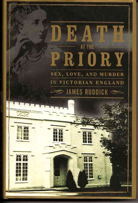 Death At The Priory Sex Love And Murder In Victorian England By Ruddick James Hardcover