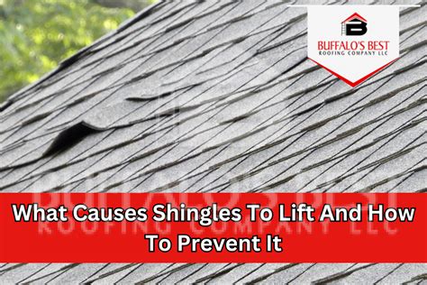 What Causes Shingles To Lift And How To Prevent It