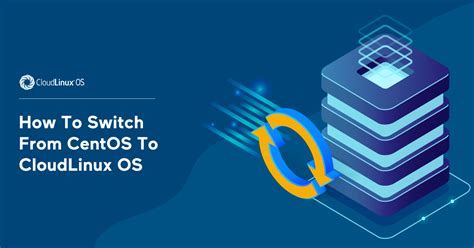 How To Switch From Centos To Cloudlinux Os