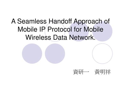 ppt a seamless handoff approach of mobile ip protocol for mobile