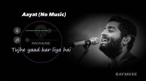 Aayat Without Music Vocals Only Arijit Singh Lyrics Raymuse