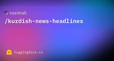 Nazimali Kurdish News Headlines · Datasets At Hugging Face