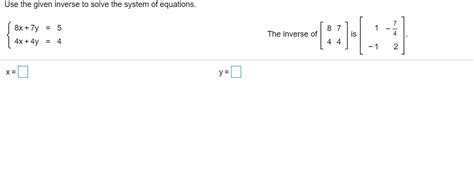 Solved Use The Given Inverse To Solve The System Of Chegg Com