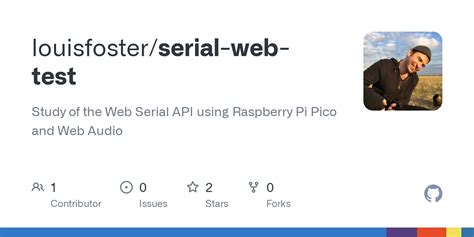 GitHub Louisfoster Serial Web Test Study Of The Web Serial API Using Raspberry Pi Pico And