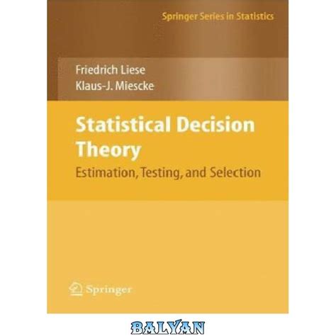خرید و قیمت دانلود کتاب Statistical Decision Theory Estimation Testing And Selection ا تئوری