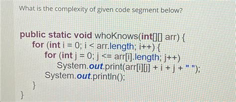 solved what is the complexity of given code segment
