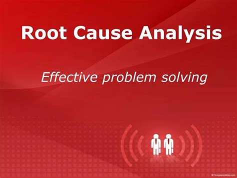 Ppt Root Cause Analysis Effective Problem Solving Powerpoint Presentation Id4764825