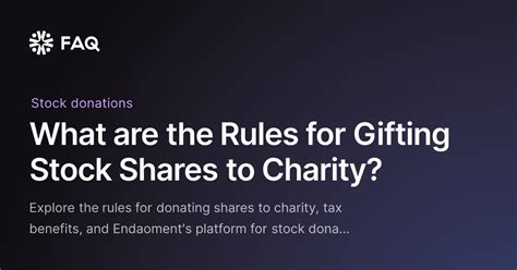 What Are The Rules For Ting Stock Shares To Charity Endaoment Faq