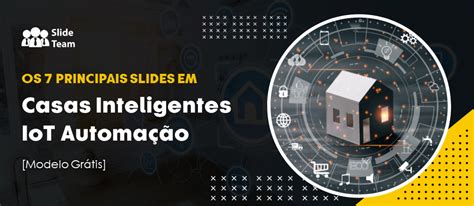 7 PRINCIPAIS SLIDES sobre IoT Smart Homes Automation modelo grátis
