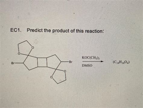 Solved Ec1 Predict The Product Of This Reaction Koc Ch3 3