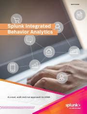 Splunk Integrated Behavior Analytics Pdf WHITE PAPER Splunk Integrated Behavior Analytics A