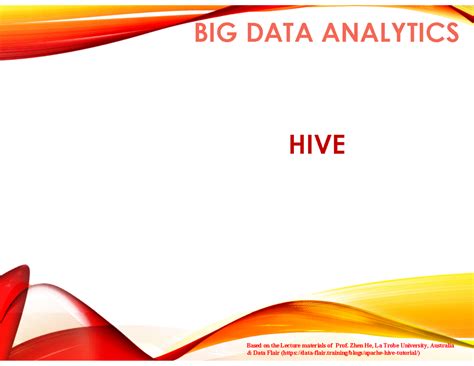 Bda L1 Hive Notes HIVE BIG DATA ANALYTICS Based On The Lecture