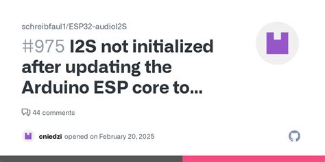 I2s Not Initialized After Updating The Arduino Esp Core To Version 31