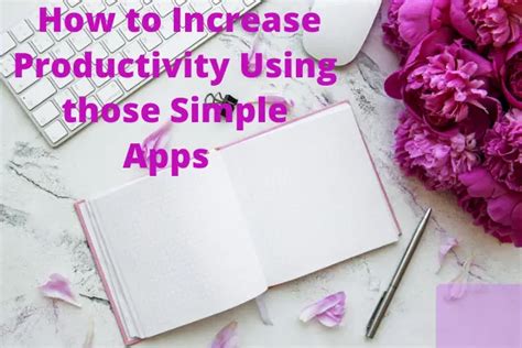 how to increase productivity using those simple apps eleftheria