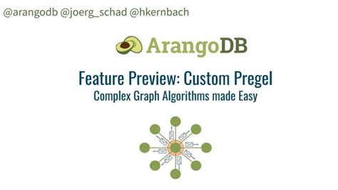 Custom Pregel Algorithms In Arangodb Ppt