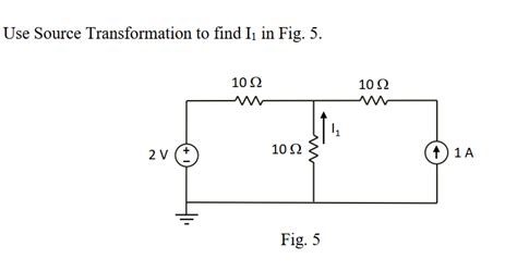 solved use source transformation to find i1 in fig 5 10 Ω