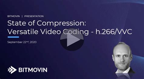 video state of compression versatile video coding h 266 vvc the