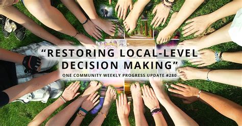 Restoring Local Level Decision Making One Community Weekly Progress