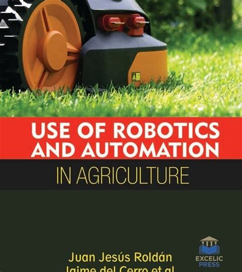 Use Of Robotics And Automation In Agriculture Excelic Press