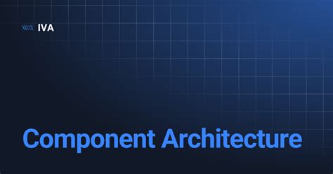 Component Architecture Iva