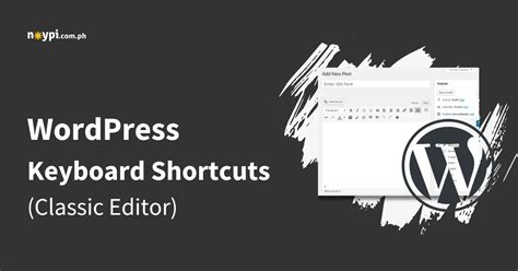 Essential Wordpress Keyboard Shortcuts Classic Editor • Ph