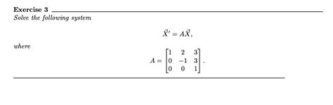 Solved Exercise 3 Solve The Following System X AX Where Chegg Com