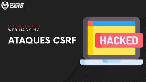 Csrf Laboratorio Curso Gratis Web Hacking Youtube