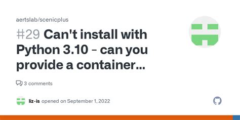 can t install with python 3 10 can you provide a container image