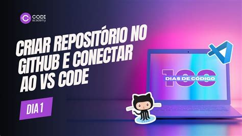 Como Criar Um Repositório No Github Dia 1 100 Dias De Código Youtube