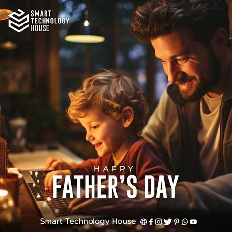 Smart Technology House On Linkedin Fathersday Smarttechnologyhouse Happyfathersday