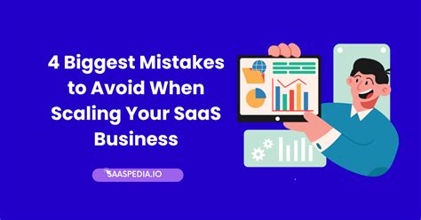 4 Biggest Mistakes To Avoid When Scaling Your Saas Business Saaspedia