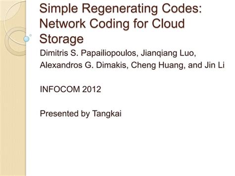 Simple Regenerating Codes Network Coding For Cloud Storage Pptx