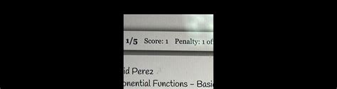 Answered 1 5 Score 1 Penalty 1 Of Id Perez Onential Functions Basi