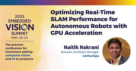 Optimizing Real Time Slam Performance For Autonomous Robots With Gpu Acceleration 2025 Summit