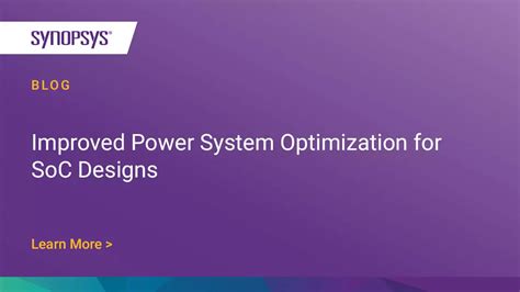 Improving Power System Optimization In Soc Designs Synopsys Blog
