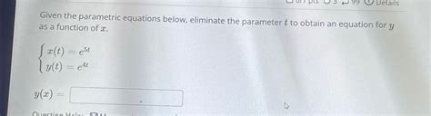 Solved Given The Parametric Equations Below Eliminate The