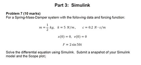 Solved Part 3 Simulink Problem 7 10 Marks For A Spring Mass Damper System With The Following