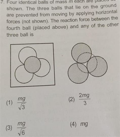 [answered] 7 four identical balls of mass m each are shown the three