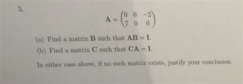 Solved Find A Matrix B Such That AB I Find A Matrix C Chegg Com