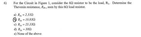Solved Figure 1for The Circuit In Figure 1 Consider The 6Ω
